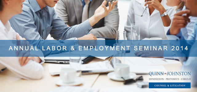 Annual Labor & Employment Seminar 2014 - QUINN JOHNSTON